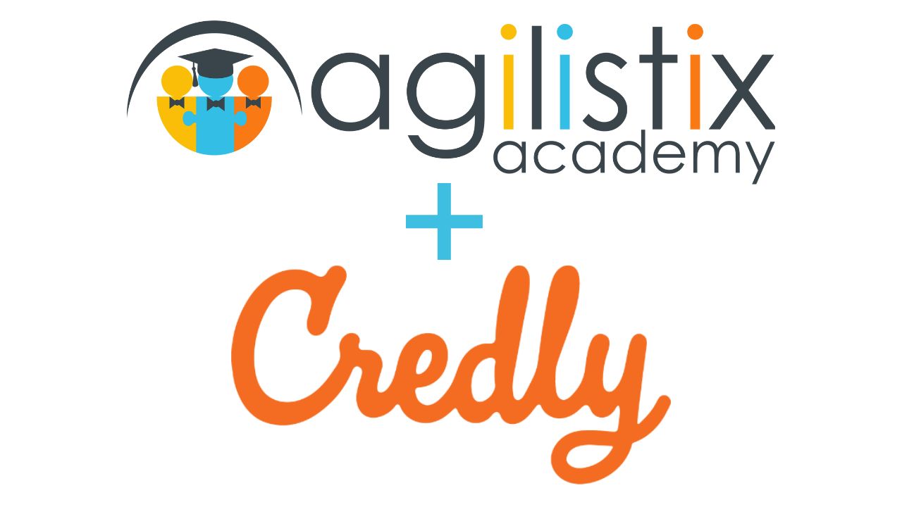 Value Added Learning from Agilistix Academy with Digital Credentials ... Value Added Learning from Agilistix Academy with Digital Credentials ...